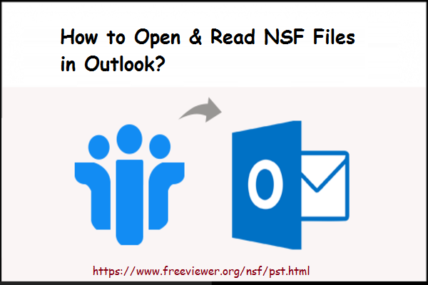 How to Read NSF Files in Outlook 2019, 2016, 2013, 2010, 2007, 2003